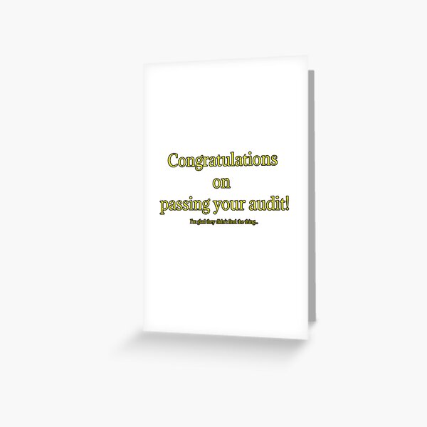 "Congratulations on passing your audit!" Greeting Card for Sale by ...