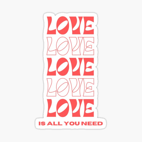 "Love Is All You Need" Sticker for Sale by 4CoolKats | Redbubble