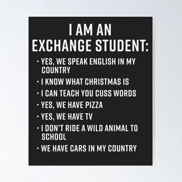 "Exchange Student Funny I Am An Exchange Student" Poster for Sale by ...