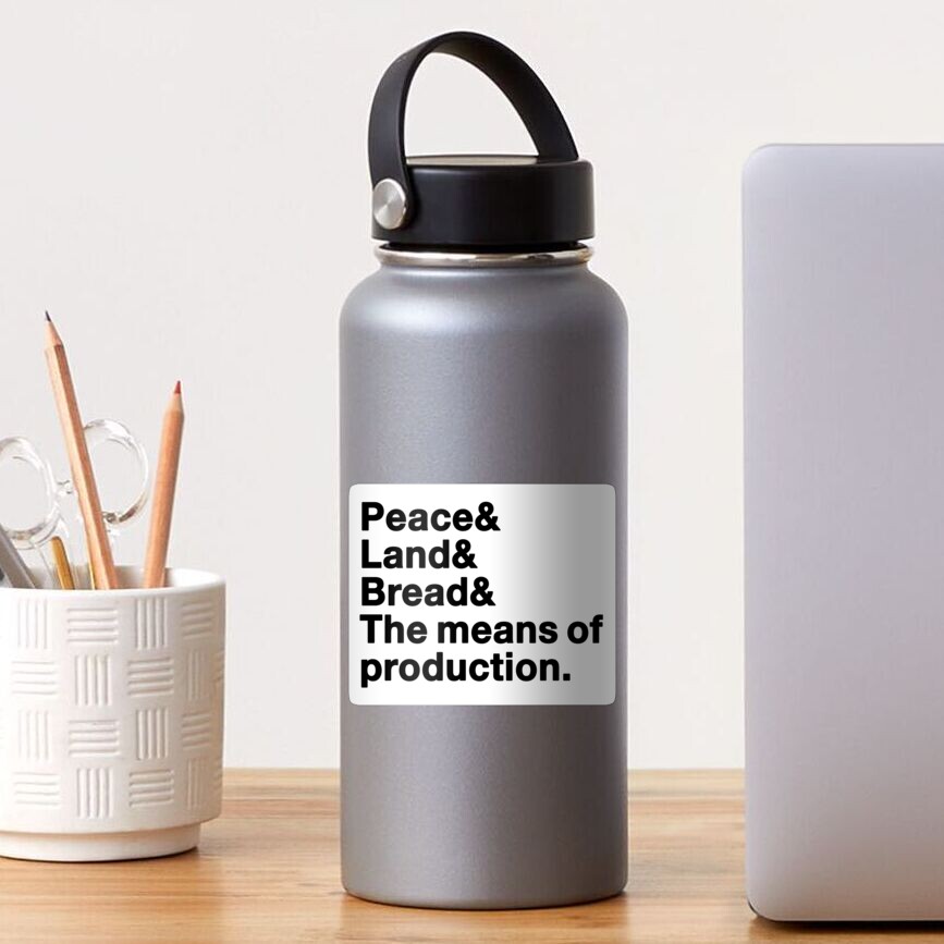 "Peace & Land & Bread & The means of production (stickers, posters ...