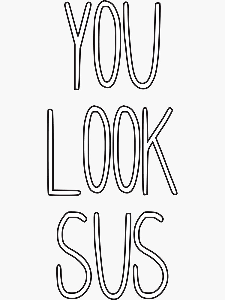 "you look sus" Sticker for Sale by BestQuest | Redbubble