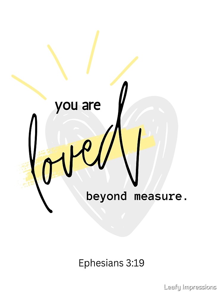 "You are loved beyond measure | Bible verse " Poster for Sale by Leafy ...