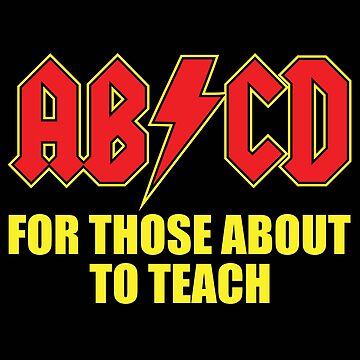 "ABCD For Those About to Teach" Poster for Sale by LemonRindDesign ...