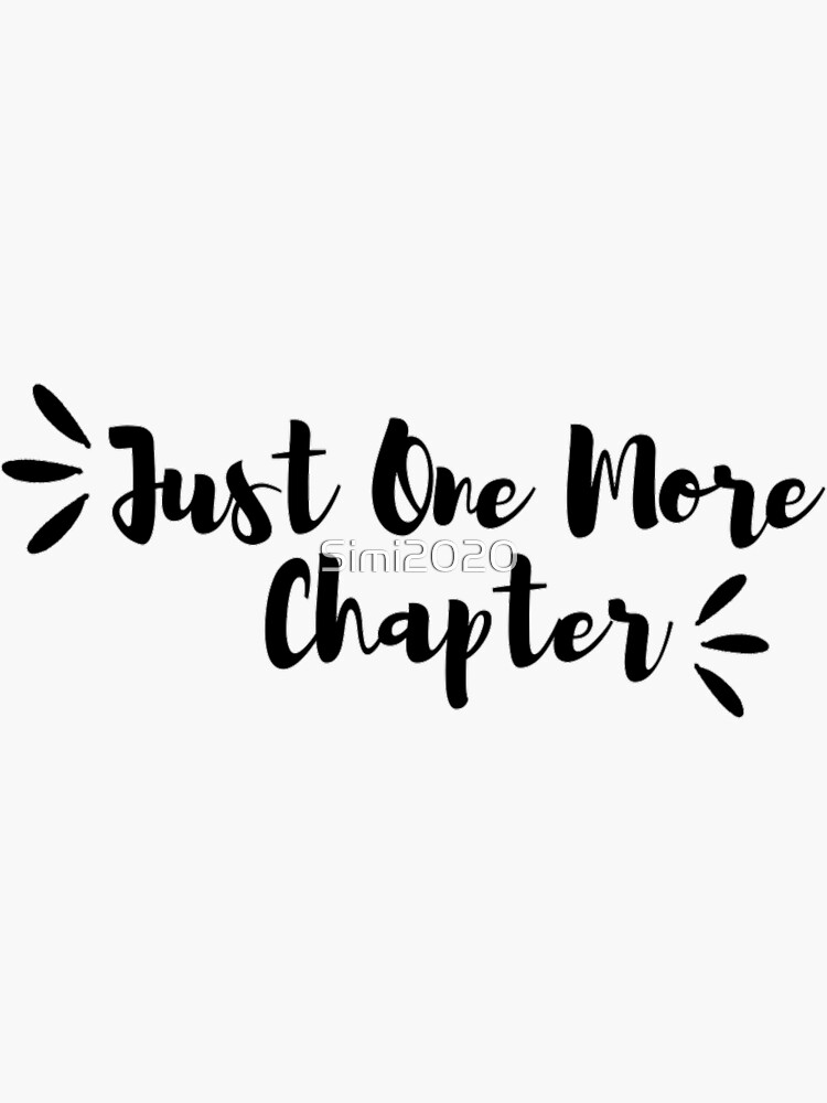 "Just One More Chapter " Sticker for Sale by Simi2020 | Redbubble