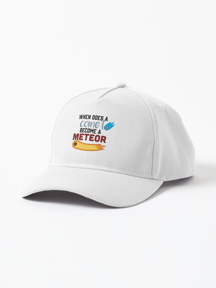 "When does a comet become a meteor" Cap for Sale by tylerolivia | Redbubble