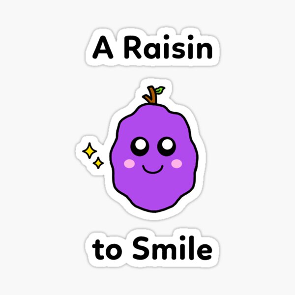 "A Raisin to Smile" Sticker for Sale by thepunhero | Redbubble