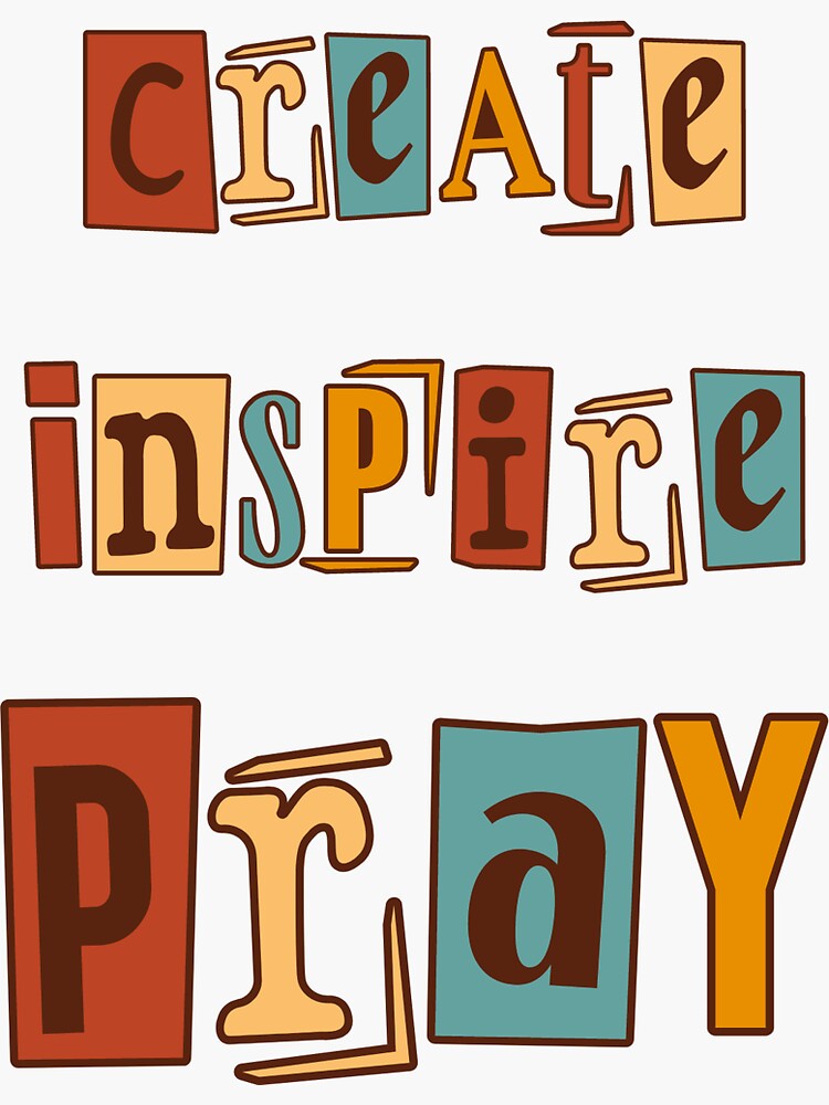 "Create. Inspire. Pray" Sticker for Sale by AliConcept | Redbubble
