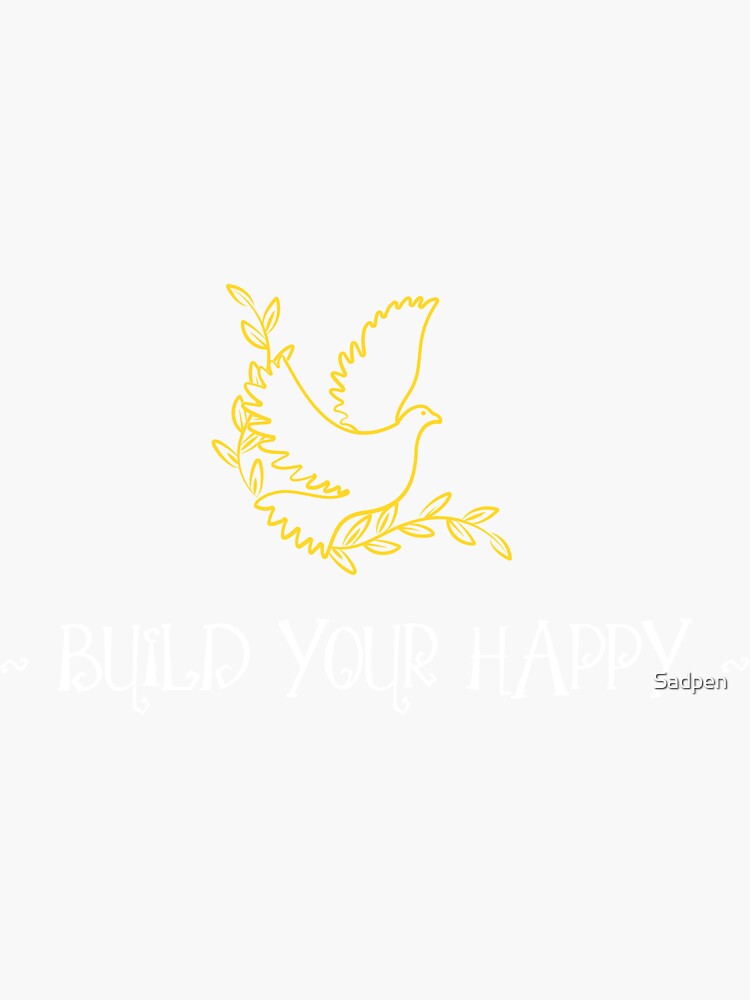 "build your happy new Design" Sticker for Sale by Sadpen | Redbubble
