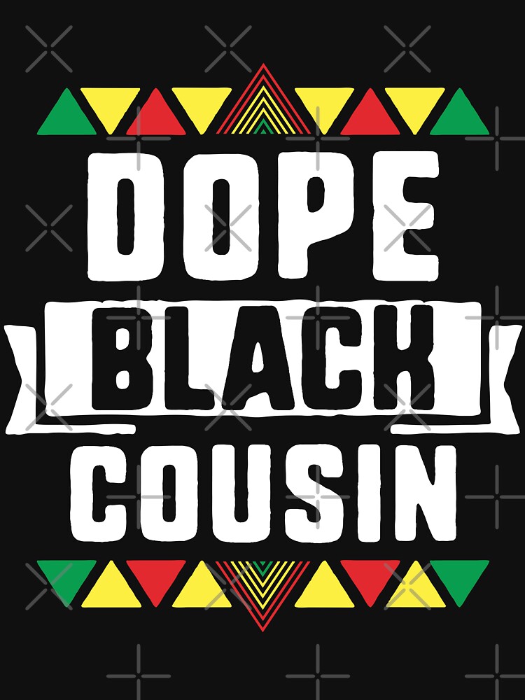 "Dope Black Cousin African American Black History Month" T-shirt for ...