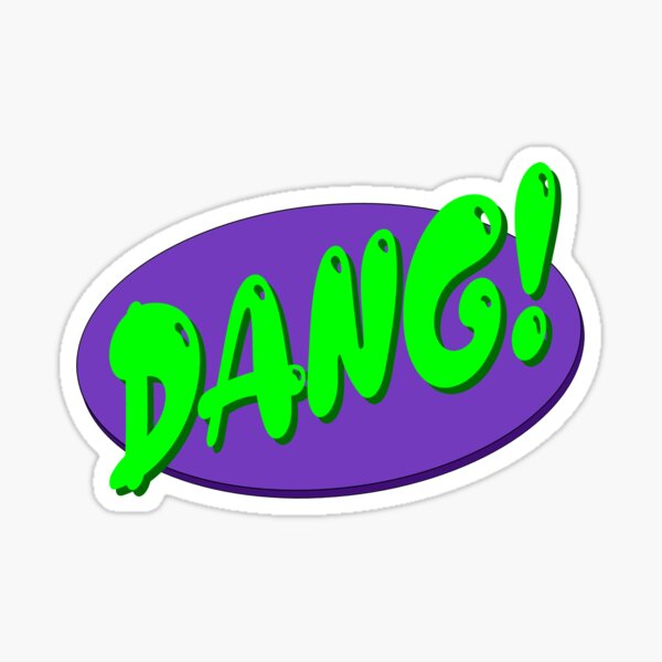 "Dang!" Sticker for Sale by ArtShovel | Redbubble