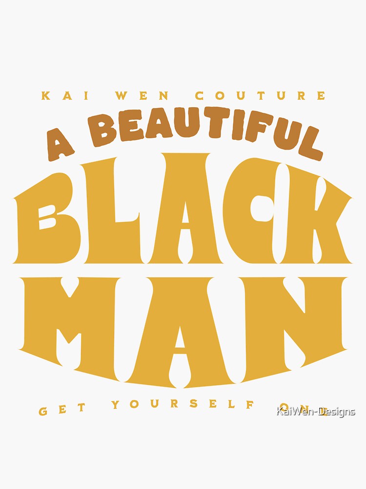"A Beautiful Black Man" Sticker for Sale by KaiWen-Designs | Redbubble