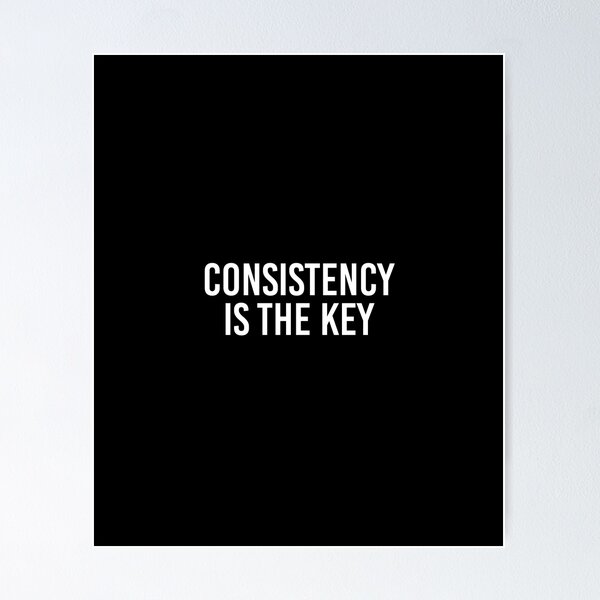 Consistency Memes Consistency Meme Posters For Sale | Redbubble