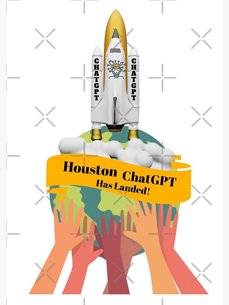 "Chat Gpt "HOUSTON CHATGPT HAS LANDED ON EARTH" - Chatgpt - Artificial ...