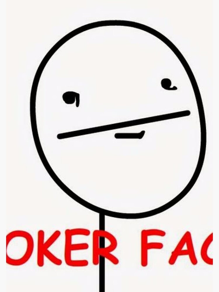 Poker Face Meme Wallpaper