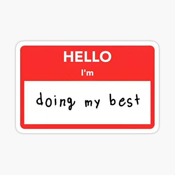 "hello i am doing my best" Sticker for Sale by bpdandchill | Redbubble