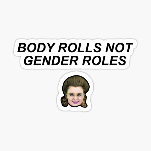 Body Rolls Not Gender Roles Dark Sticker For Sale By Frozencowjuice Redbubble
