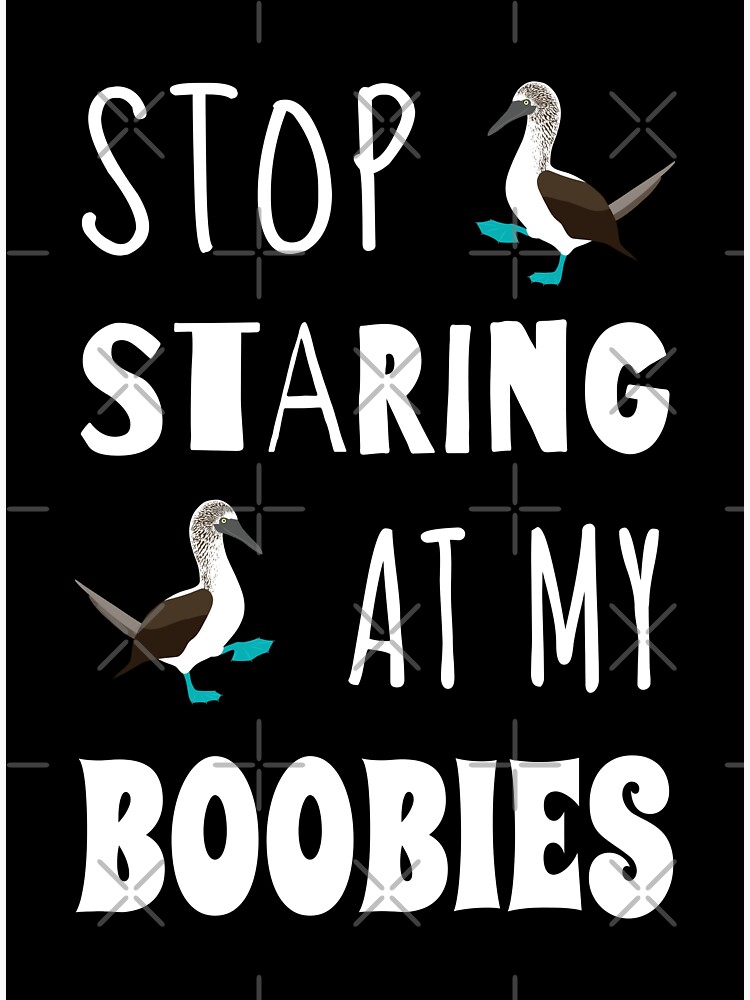 "Stop Staring At My Boobies Bird" Sticker for Sale by BinChickenBaby ...