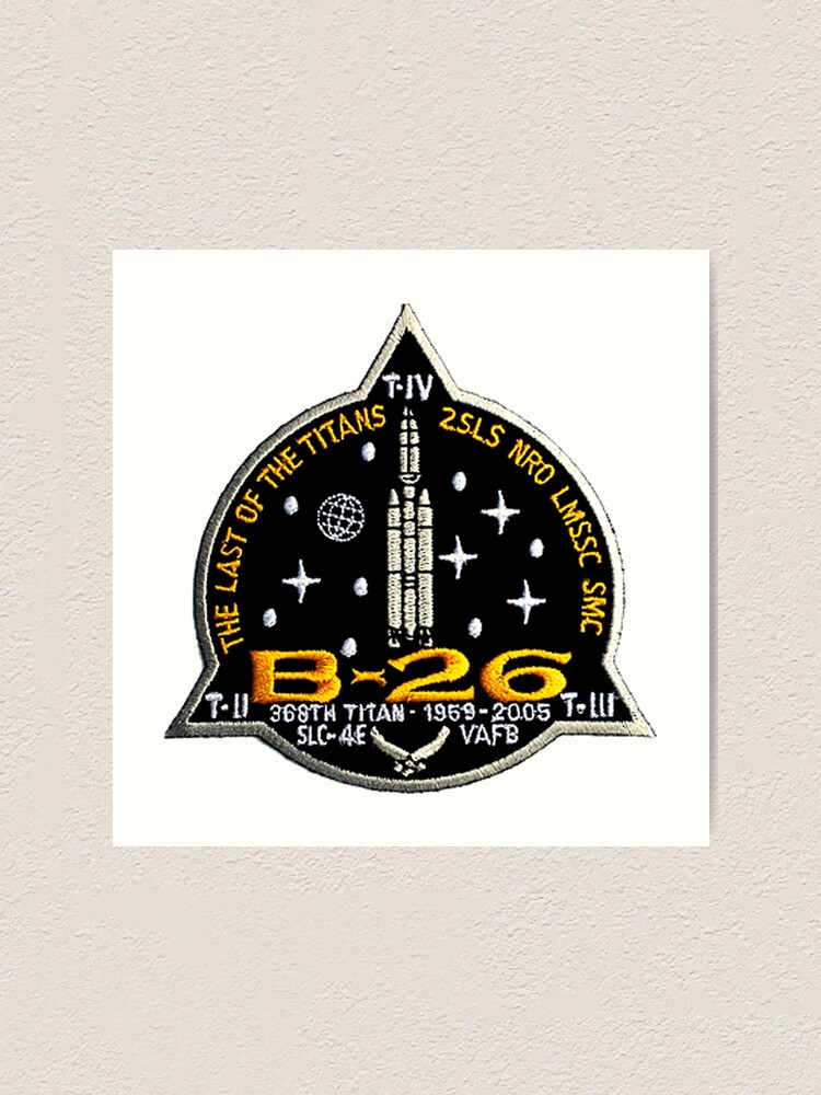 "NROL-20 Launch Team Crest "Last of the Titans"" Art Print by ...
