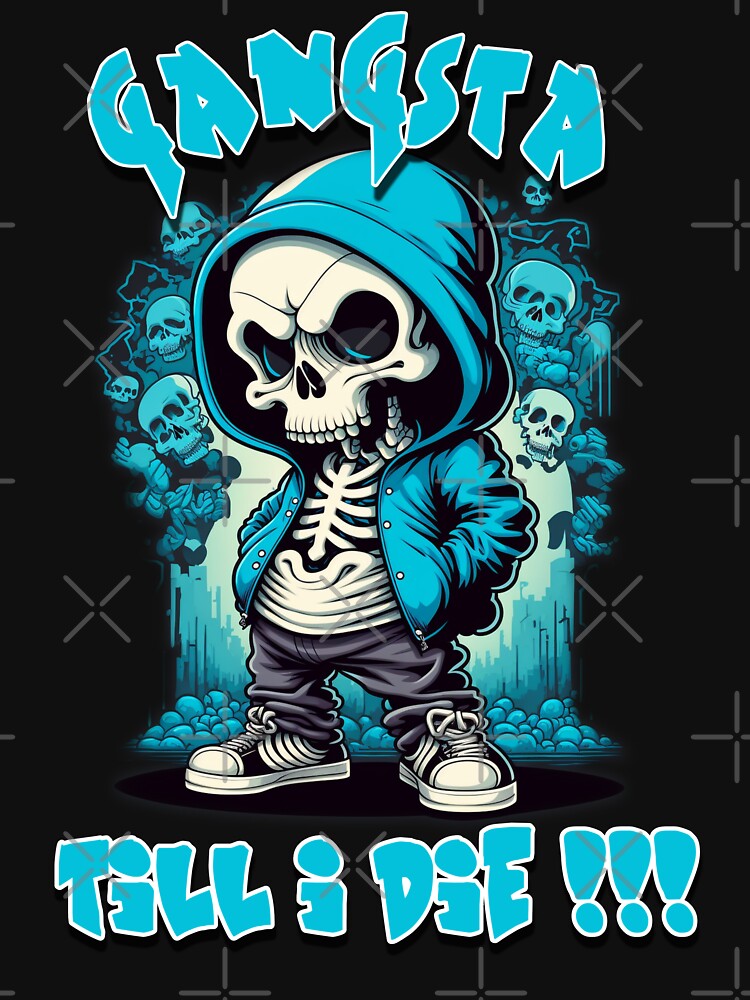 "Gangsta Till I Die - Thug Life Hip Hop Skeleton Rapper" Essential T ...
