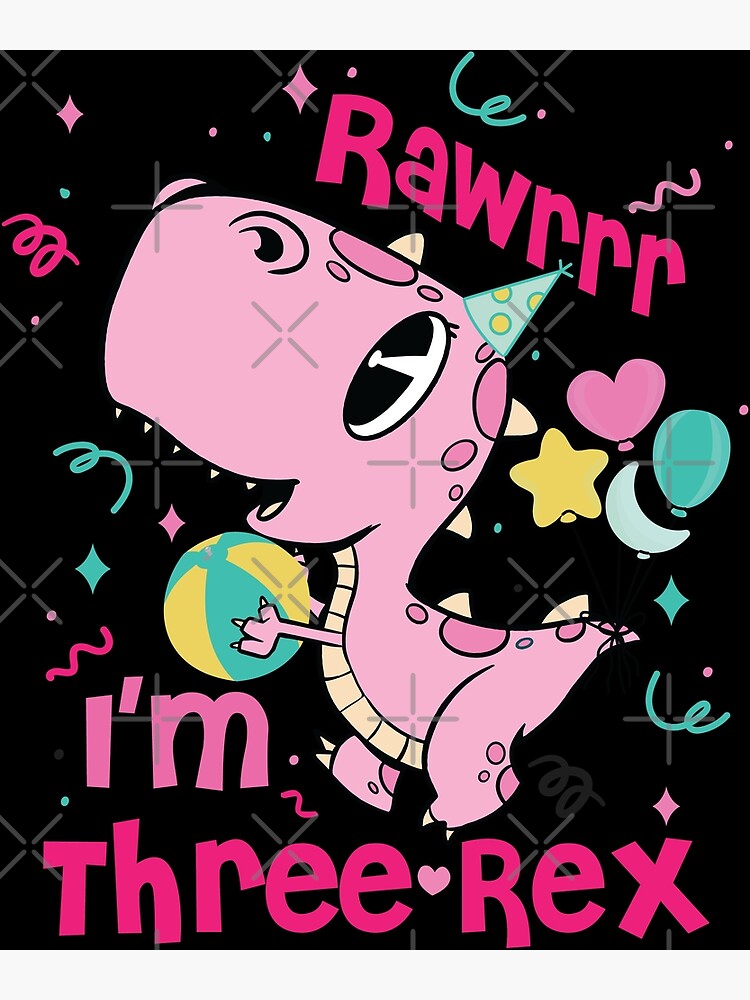 "Girl Three Rex saurus 3rd Birthday Third 3 year old Dinosaur" Poster ...