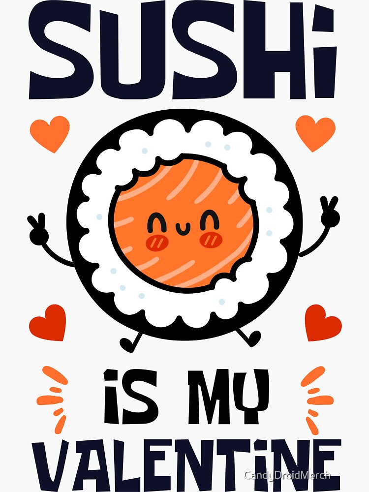 "Sushi is my Valentine: A Cute and Funny Design for Sushi Lovers on ...