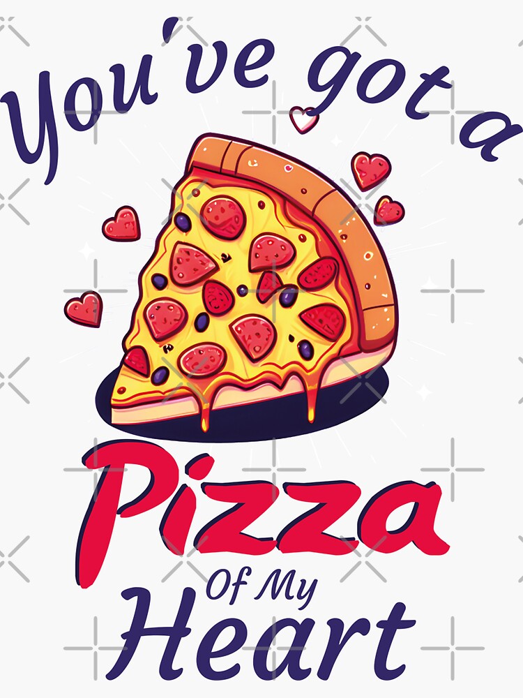 "You Have A Pizza My Heart" Sticker for Sale by SugoiLynn | Redbubble