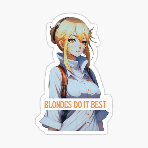 "Blondes Do it best Hot" Sticker for Sale by Uzumaki69 | Redbubble