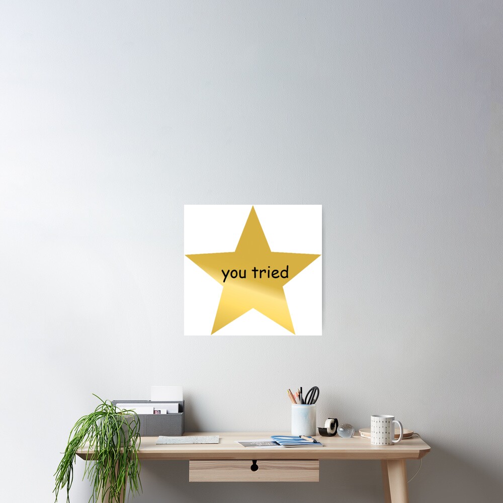 "You Tried Gold Star Award" Poster for Sale by lolhammer | Redbubble