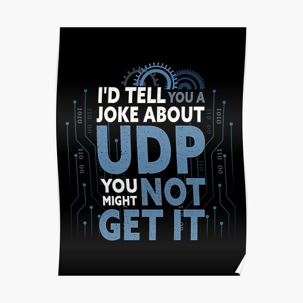"Computer Science Programmer Udp Joke" Poster for Sale by SugoiLynn ...