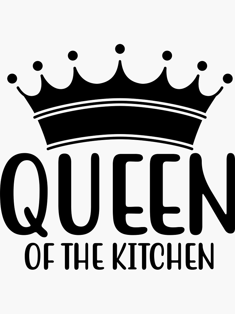 "Queen of the Kitchen - Cute Kitchen Signs Decor " Sticker for Sale by ...