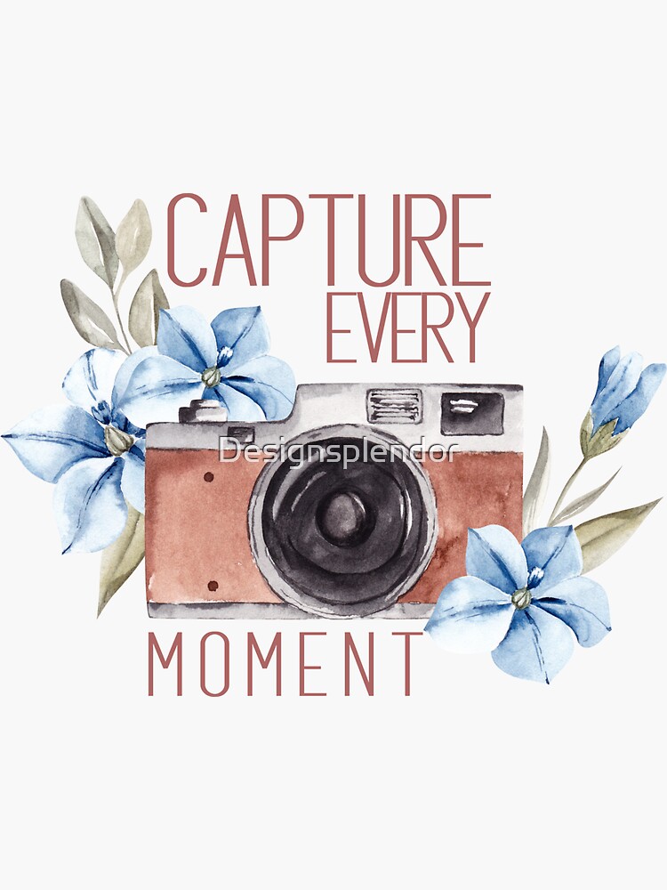 "Capture Every Moment" Sticker for Sale by Designsplendor | Redbubble