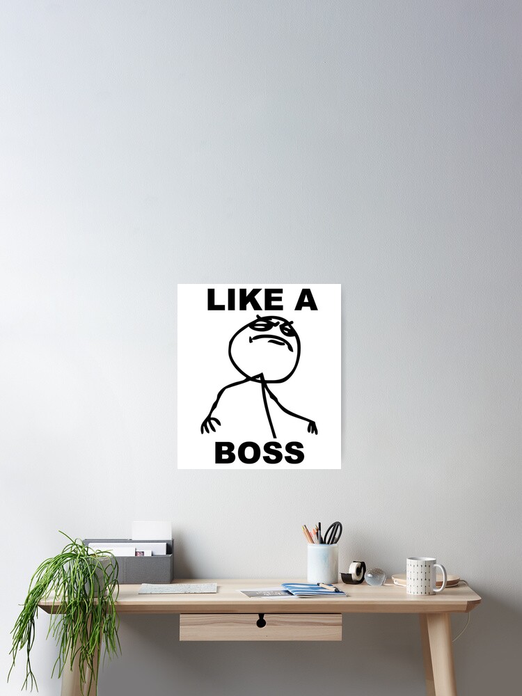 "Like a Boss Meme" Poster for Sale by lolhammer | Redbubble