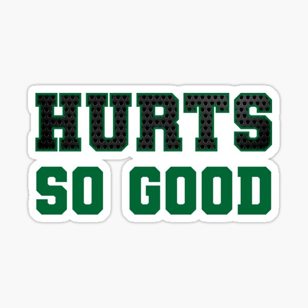 "Hurts so good" Sticker for Sale by AboutIm4U | Redbubble