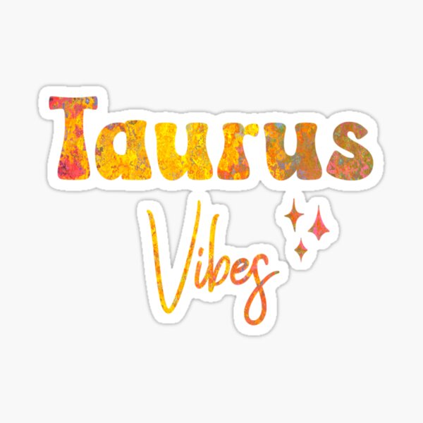 "Taurus Vibes" Sticker for Sale by MyStarSign | Redbubble