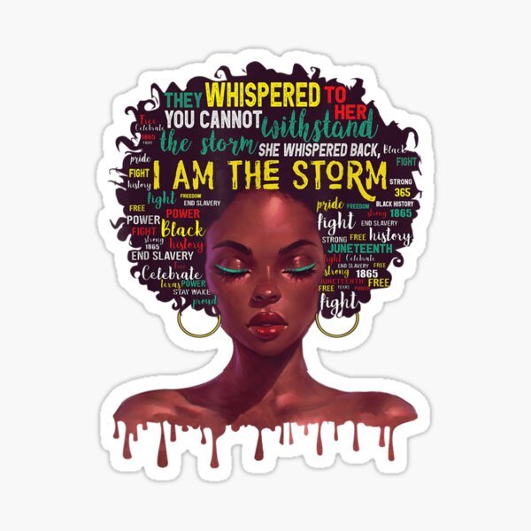 "She Whispered Back I Am The Storm Black History Month Women" Sticker ...
