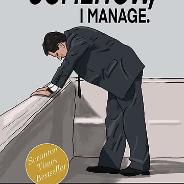 "Somehow, I manage" Poster for Sale by thebcarts | Redbubble