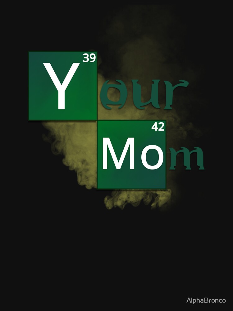 "Your Mom's Favorite TV Show" T-shirt for Sale by AlphaBronco ...
