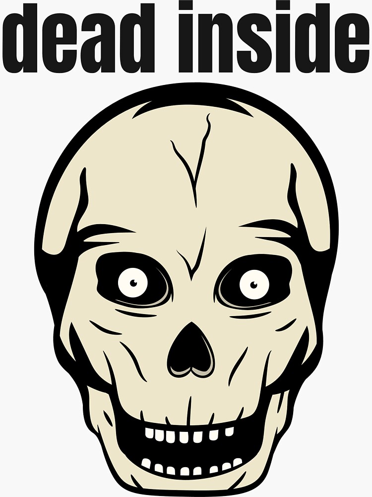 "dead inside" Sticker for Sale by MB-stoore | Redbubble