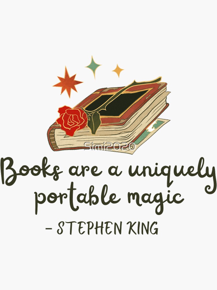 "Books are a uniquely portable magic Stephen King" Sticker for Sale by ...