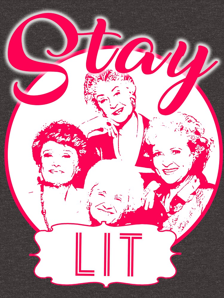 "golden girls stay lit" T-shirt for Sale by resmarted | Redbubble ...