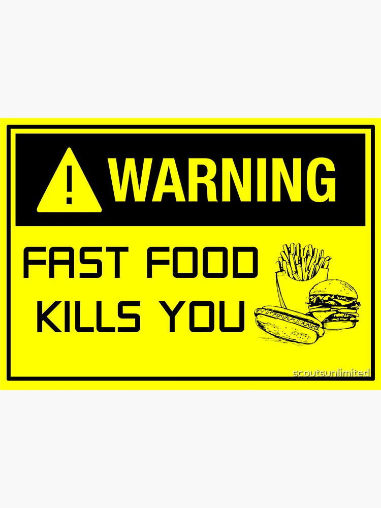 "Warning Fast Food Kills You " Sticker for Sale by scoutsunlimited ...