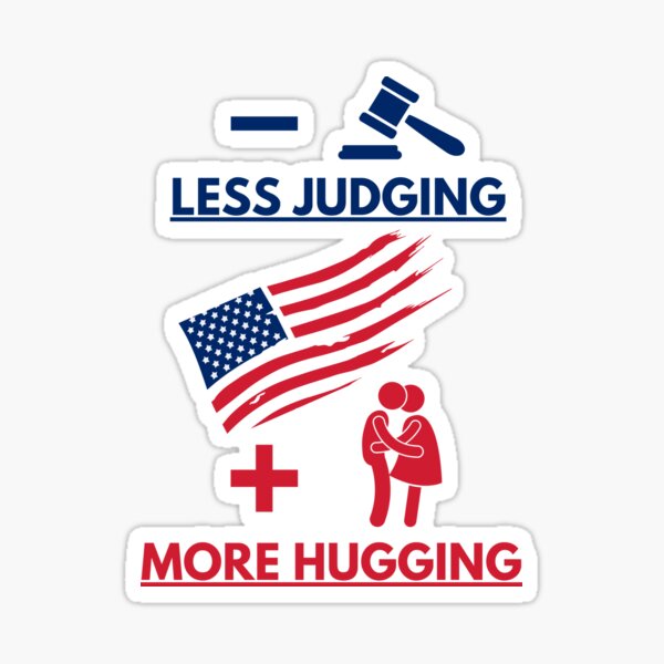 "Copy of Love More Judge Less(patriotic blue and red )" Sticker for ...