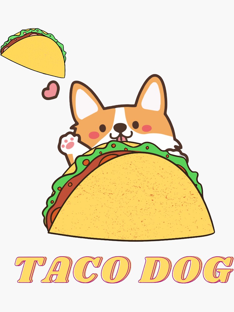 "Taco Dog" Sticker for Sale by kazukoart | Redbubble