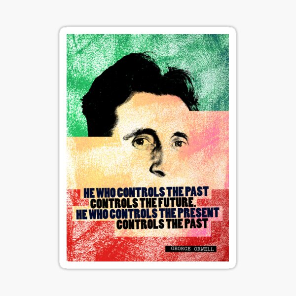 "George Orwell Quote" Sticker for Sale by pahleeloola | Redbubble