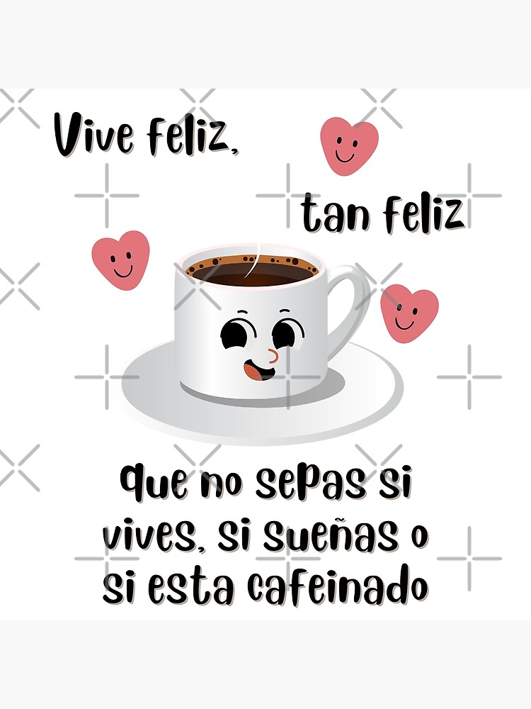 "Vive Feliz, Tan Feliz Que No Sepas Si Vives, Si Sueñas O Si Estas ...