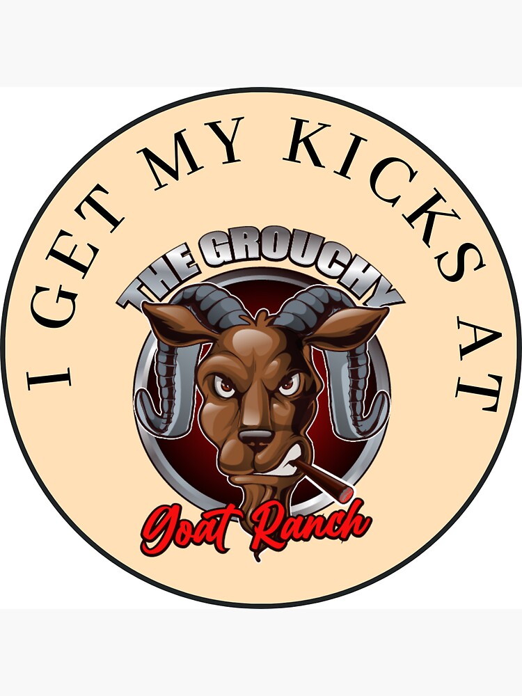 "Get your kicks at the Grouchy Goat Ranch" Sticker for Sale by ...