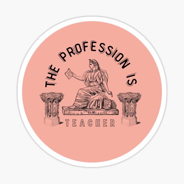 "The Profession Is Teacher" Sticker for Sale by timotimdesigns | Redbubble