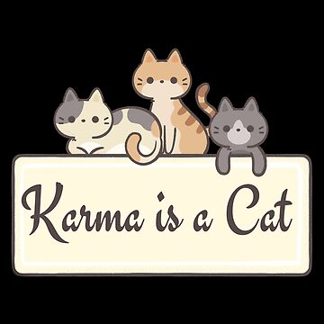 "Karma Is A Cat Sticker" Sticker for Sale by amchtakkosa1 | Redbubble