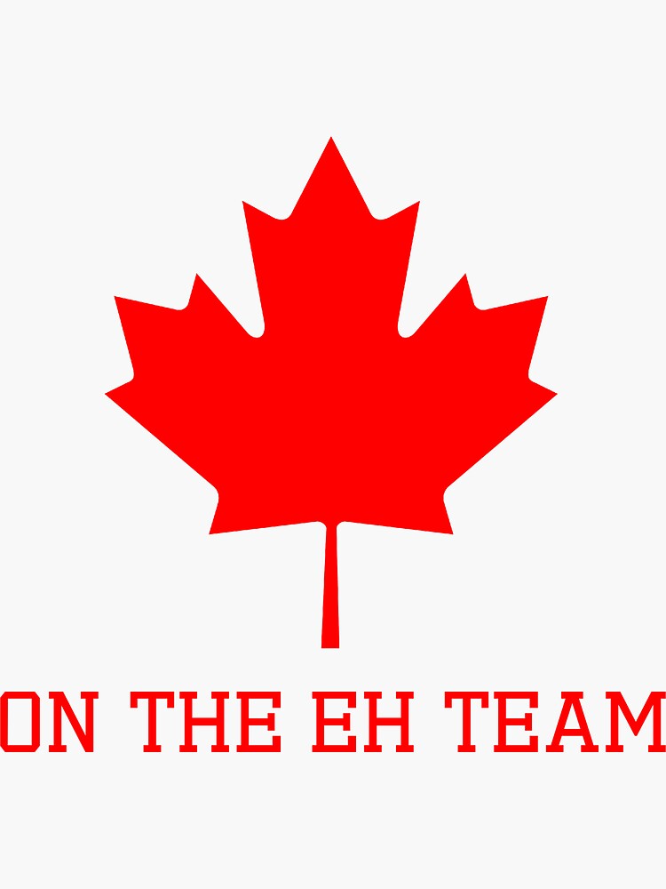"Canada Eh Team, Canadian Shirt and Accessories" Sticker for Sale by ...