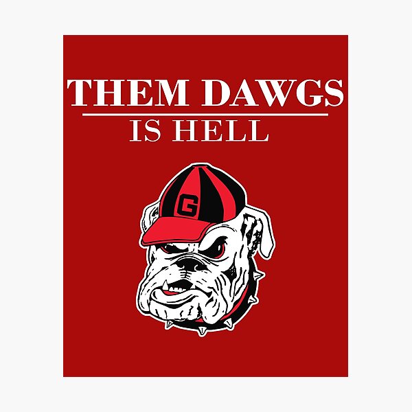 "Them Dawgs Is Hell Georgia Bulldogs National Championship 2023 Back To ...